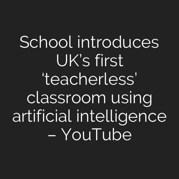 School introduces UK's first 'teacherless' classroom using artificial ...