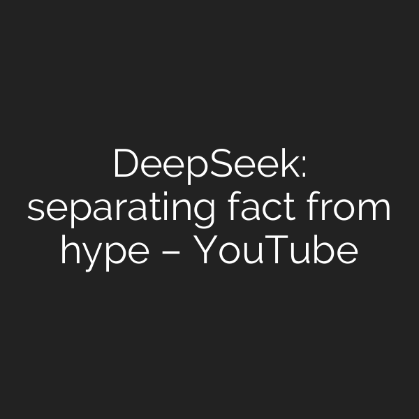 DeepSeek: separating fact from hype - YouTube - The AI Report