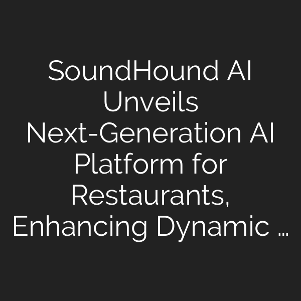 SoundHound AI Unveils Next-Generation AI Platform for Restaurants ...