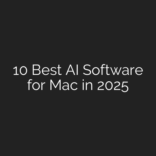 10 Best AI Software for Mac in 2025 - The AI Report