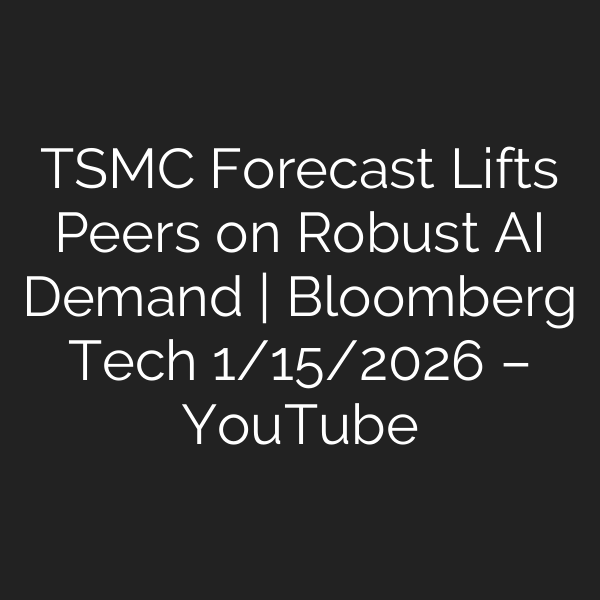 TSMC Forecast Lifts Peers on Robust AI Demand | Bloomberg Tech 1/15 ...